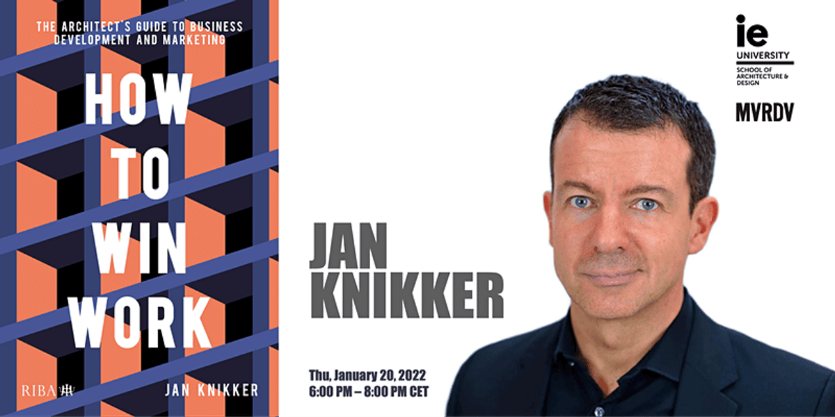 How to win work with Jan Knikker | IE School of Architecture and Design ...