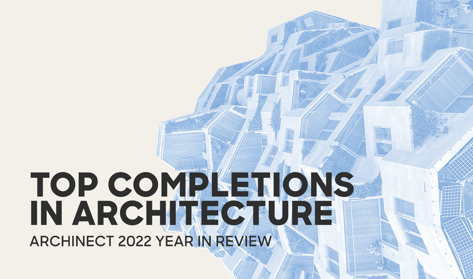 Architecture's biggest project completions and openings of 2022 | News ...