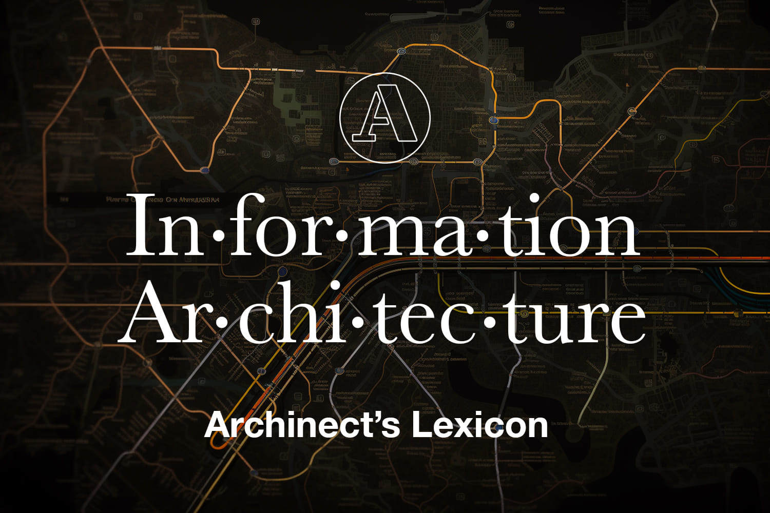 Archinect's Lexicon: "Information Architecture" | News | Archinect