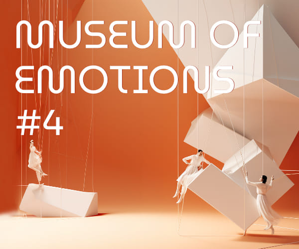 Museum of Emotions / Edition #4