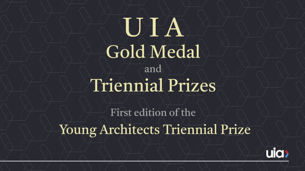 New architecture and design competitions: UIA Gold Medal & Triennial ...