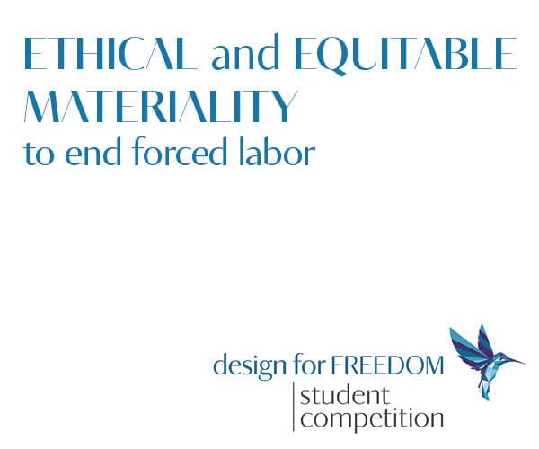 2025 Design for Freedom Competition: Ethical and Equitable Materiality ...