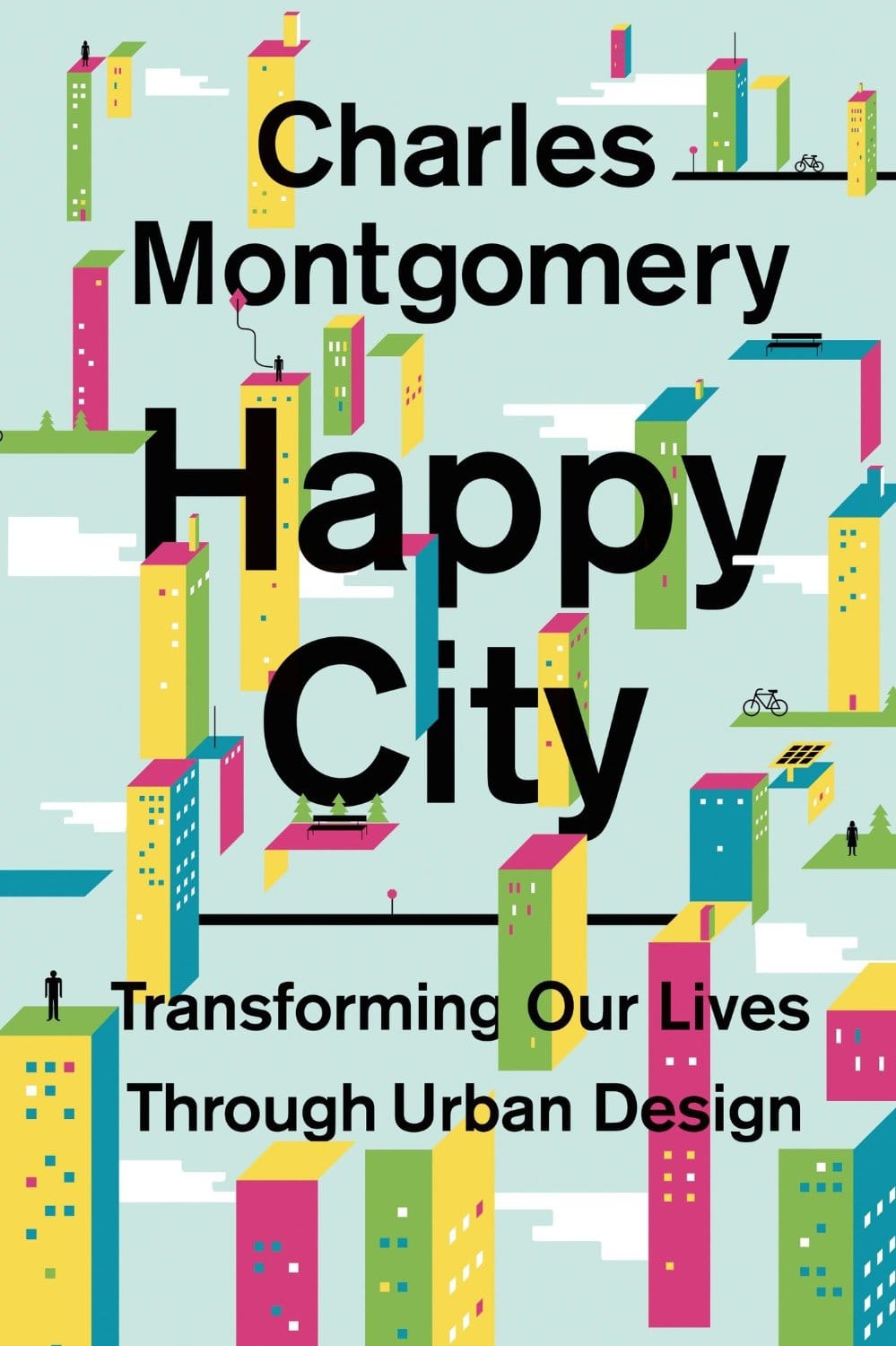 Designing and understanding the "Happy City" | News | Archinect
