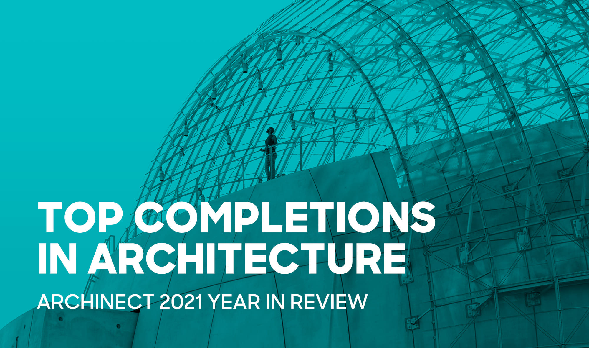 The biggest architecture project completions and openings of 2021 ...
