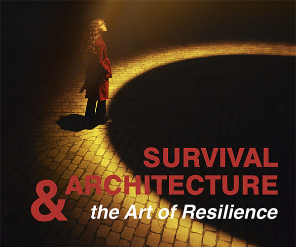 Survival Architecture and the Art of Resilience