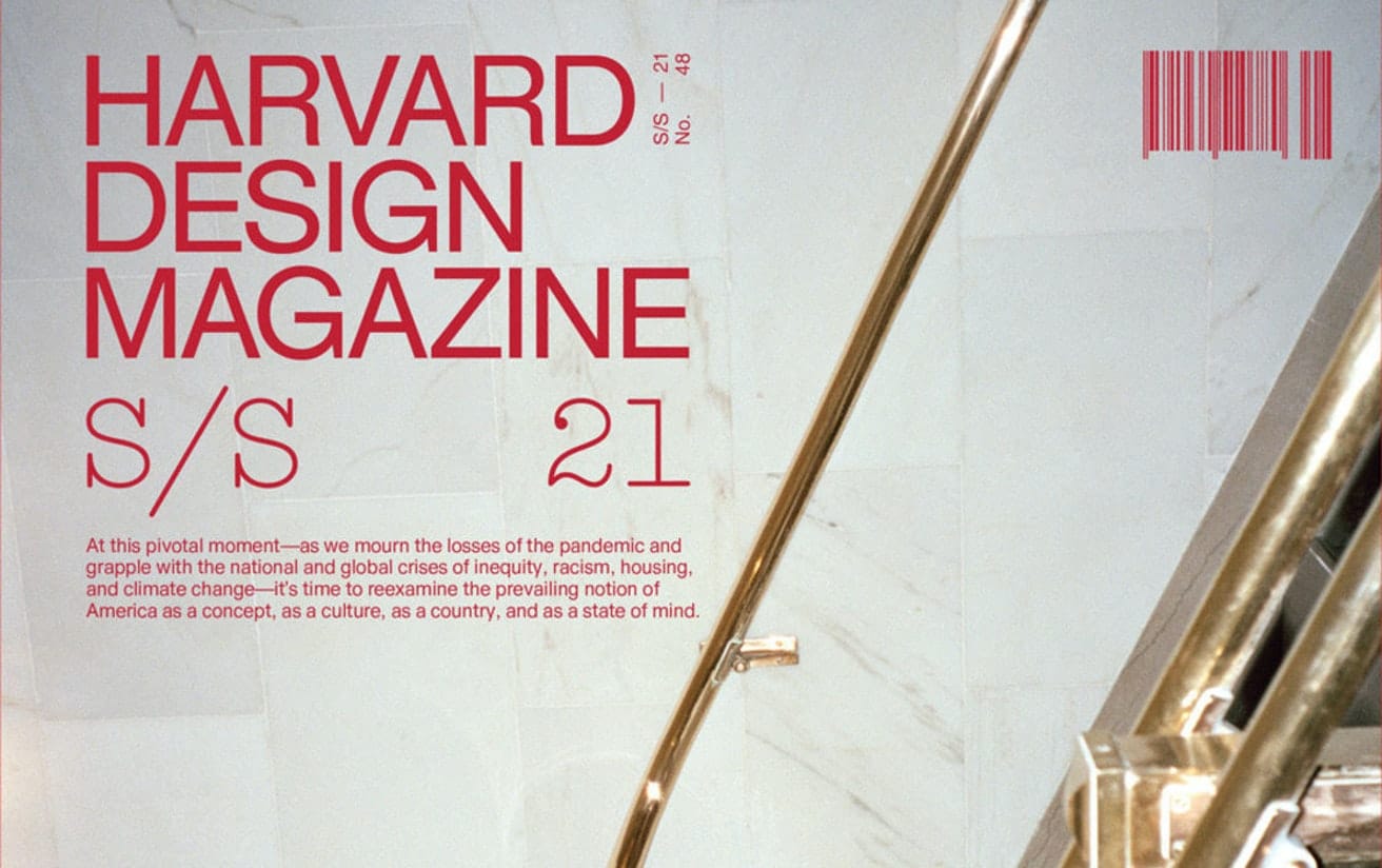 Harvard Design Magazine 48 showcases a complete redesign and new ...