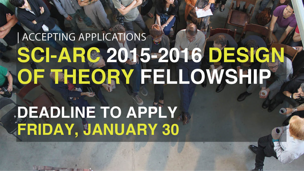 SCI-Arc Announces 2015-2016 Design of Theory Fellowship | Southern ...