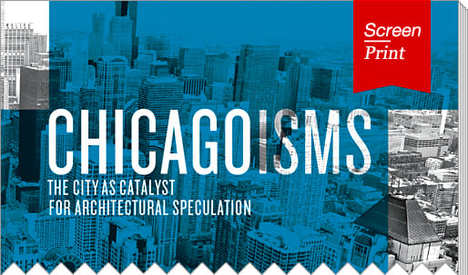 Screen/Print #19: "Chicagoisms" honors the Windy City's architectural ...