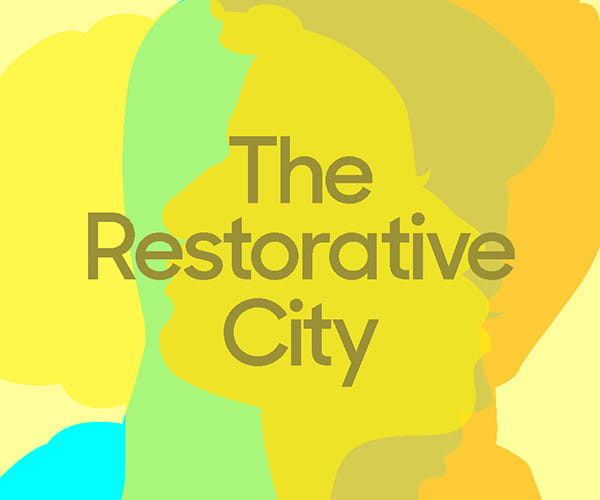 Restorative City: In Conversation
