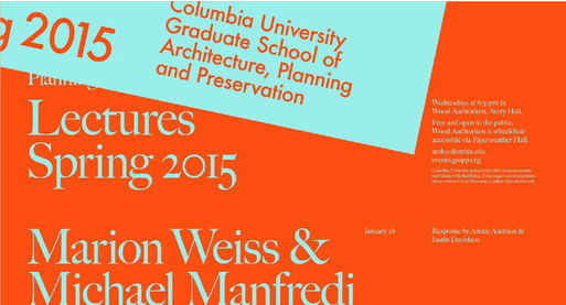 Get Lectured: Columbia GSAPP, Spring '15 | News | Archinect