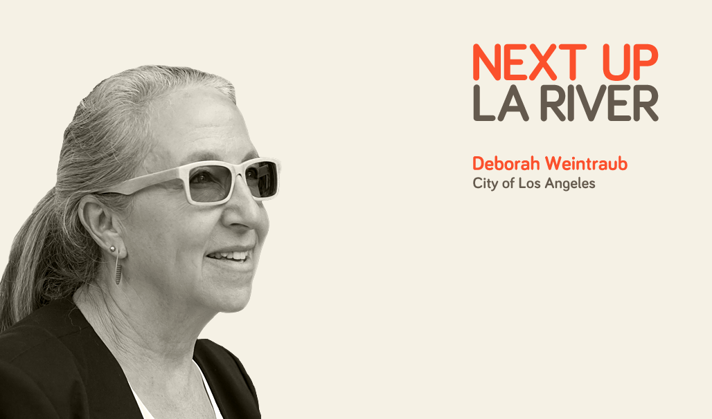 Listen to 'Next Up: The LA River' Mini-Session #4: Deborah Weintraub ...