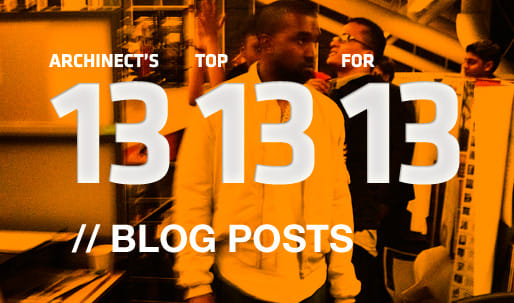 Archinect's Top 13 Blog Posts for '13 | News | Archinect