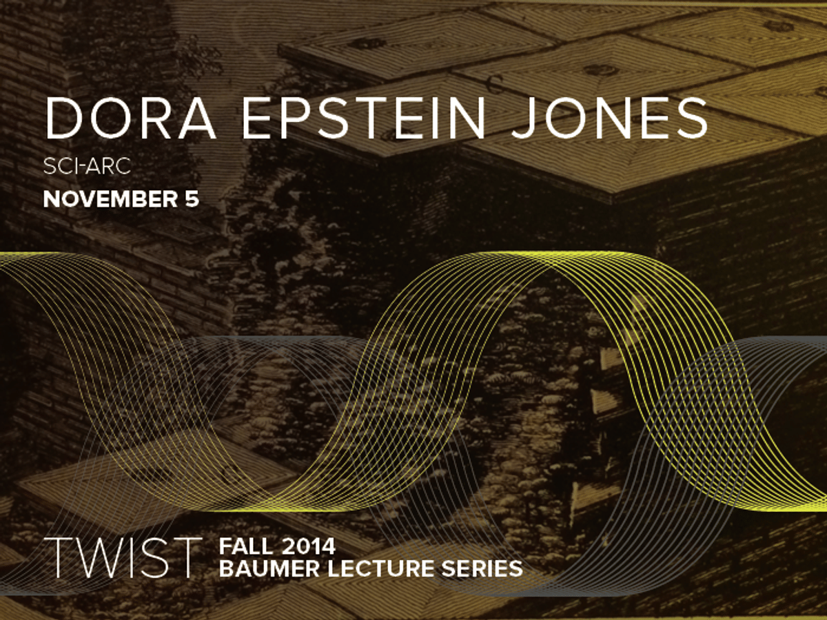 Lecture - Dora Epstein Jones | Blogs | Archinect